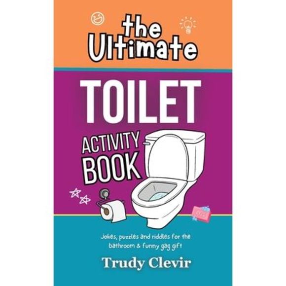 Trudy Clevir | Other | The Ultimate Toilet Activity Book Jokes Puzzles ...